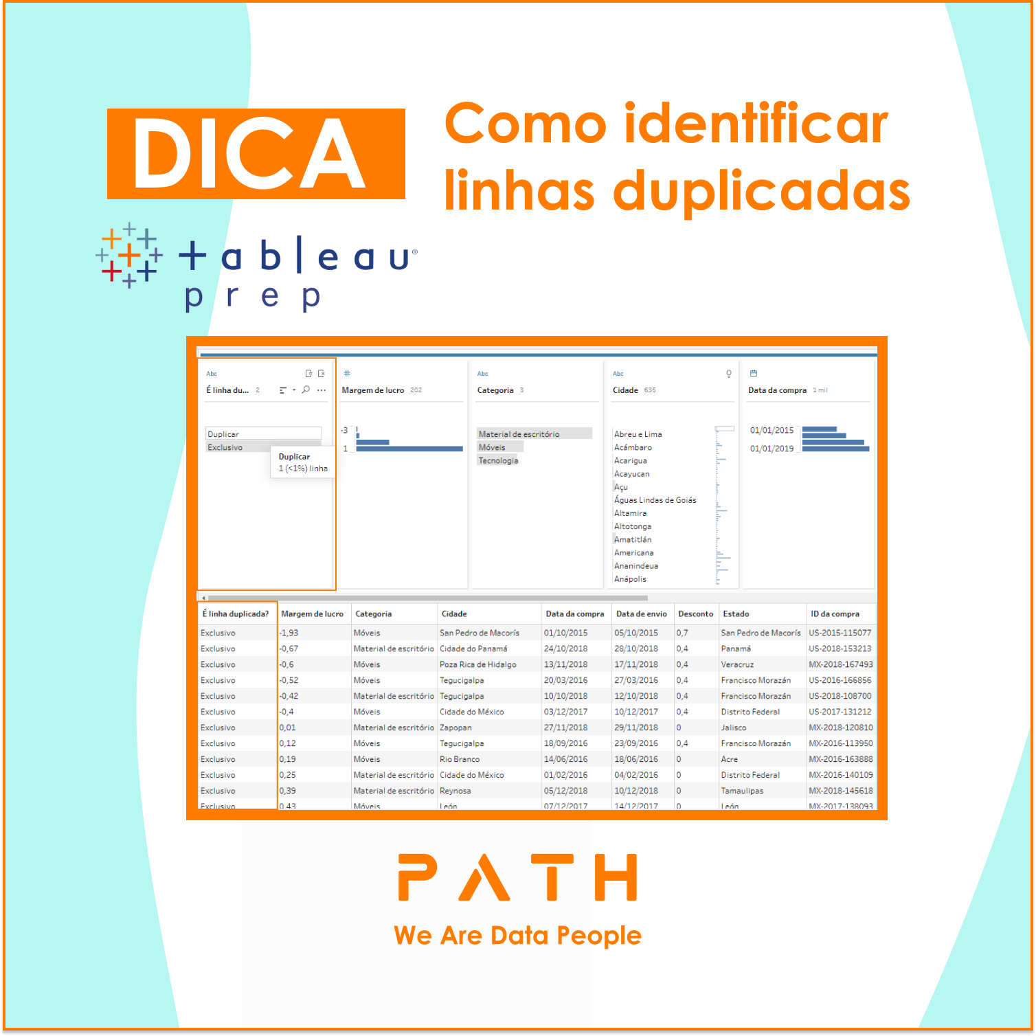 P A T H | Dicas Tableau Prep – Como identificar linhas duplicadas P A T H | Dicas Tableau Prep – Como identificar linhas duplicadas